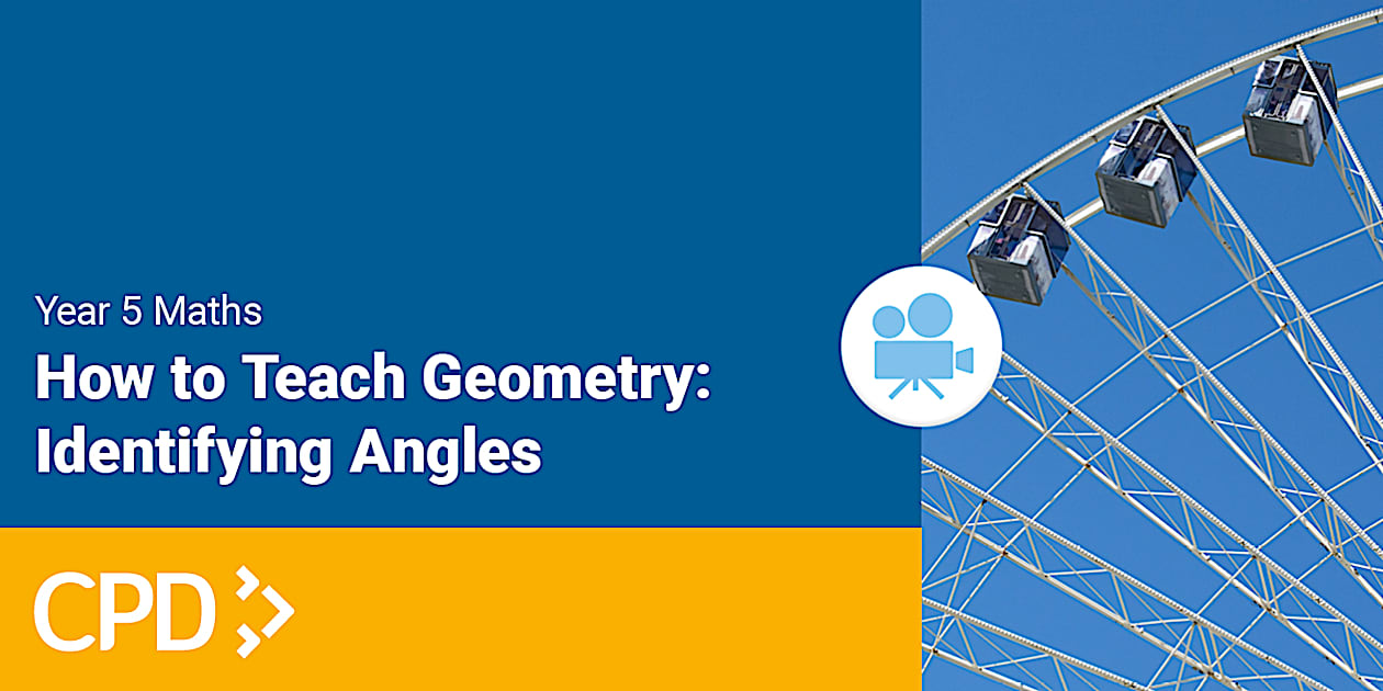 How to Teach Geometry in Year 5 Identifying Angles Video CPD