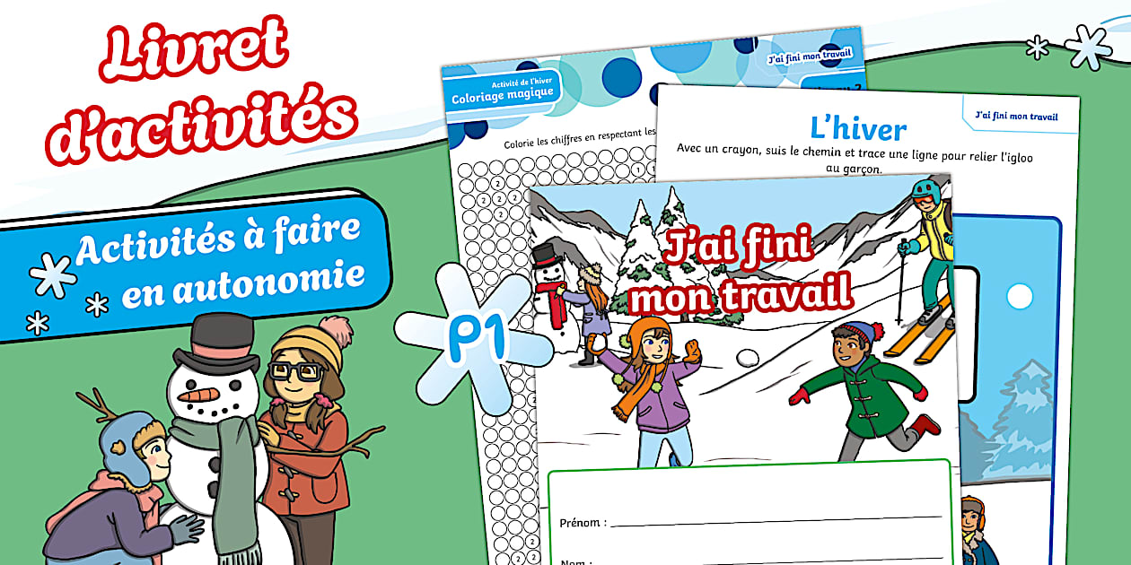 J'ai fini mon travail - Livret d'activités P1 - édition hiver