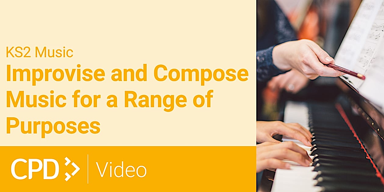 KS2 Music: Improvise and Compose for a Range of Purposes
