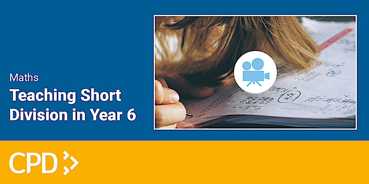 How to Teach Calculation in Year 6: Short Division Video CPD