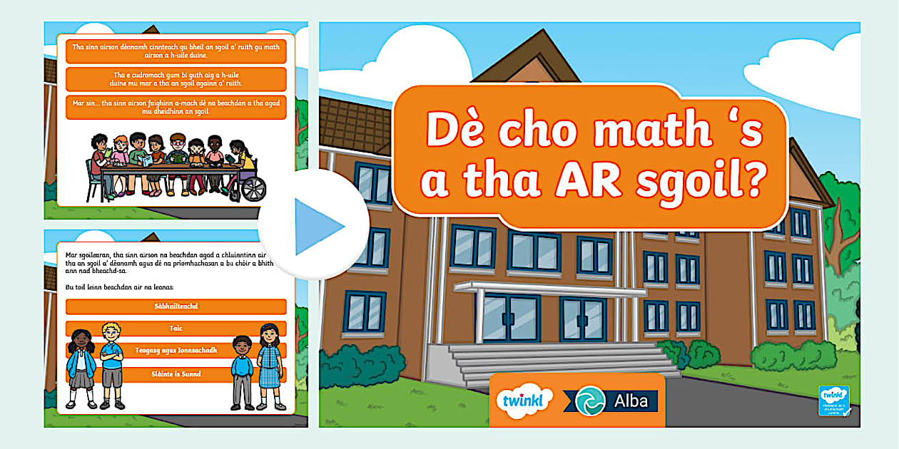 Dè cho math 's a tha ar sgoil? PowerPoint do Sgoilearan