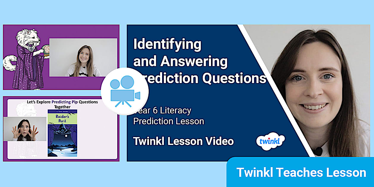 Year 6 (Ages 10-11) Prediction: Video Lesson (teacher made)