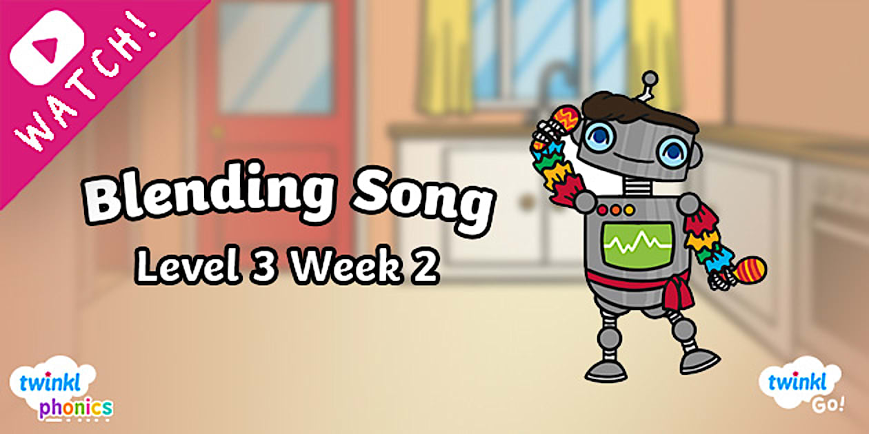 Phonics Blending Song Level 3 Week 2 | Twinkl Go! - Twinkl