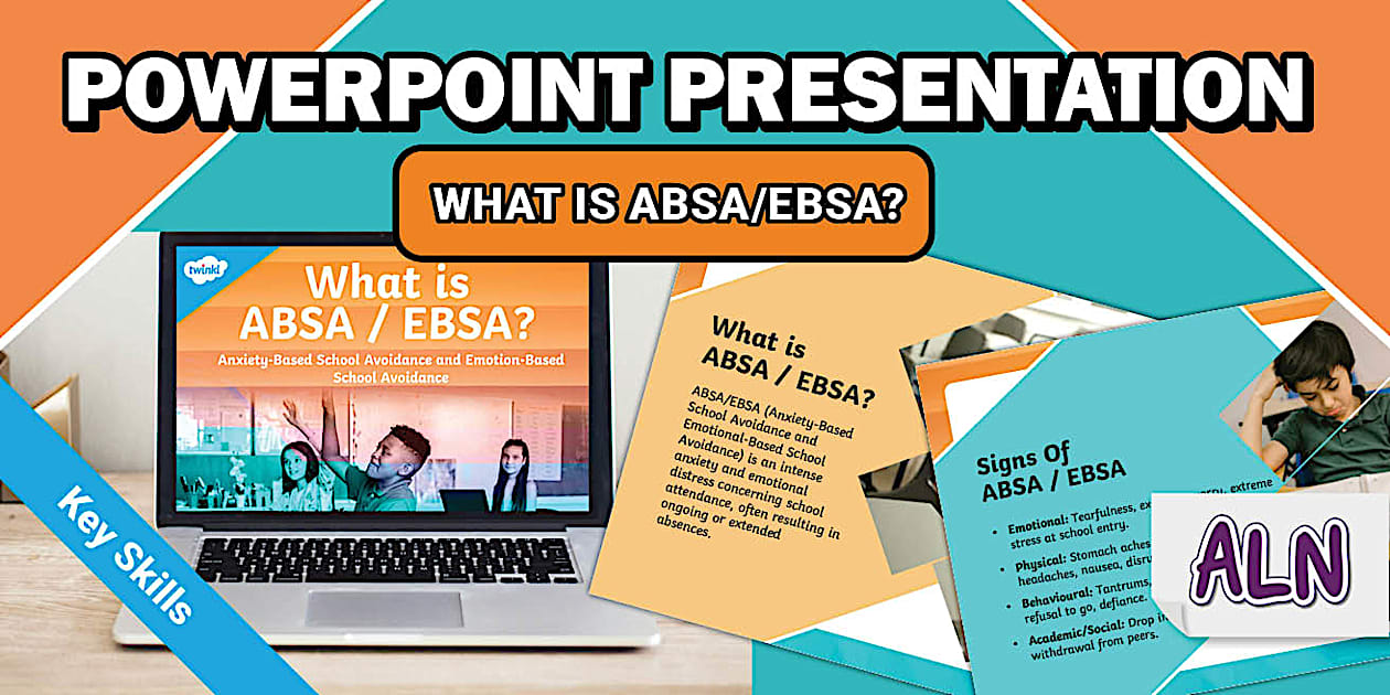 PowerPoint Presentation - What is ABSA/EBSA? - Twinkl