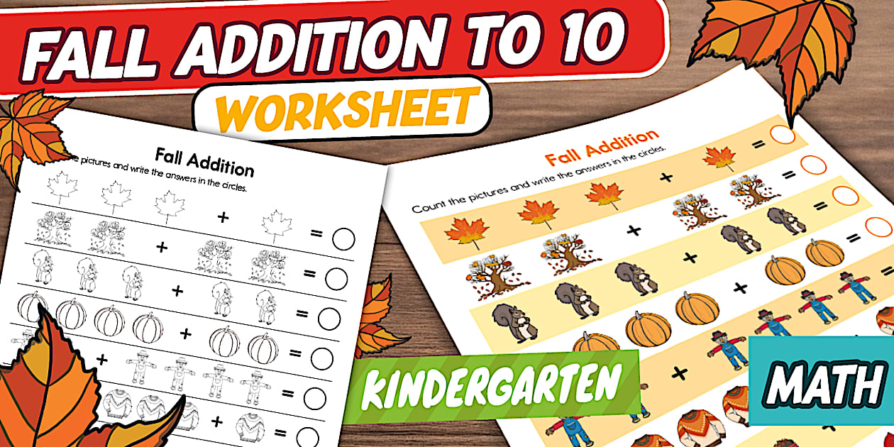 Fall Addition to 10 Math Worksheet (Teacher-Made) - Twinkl