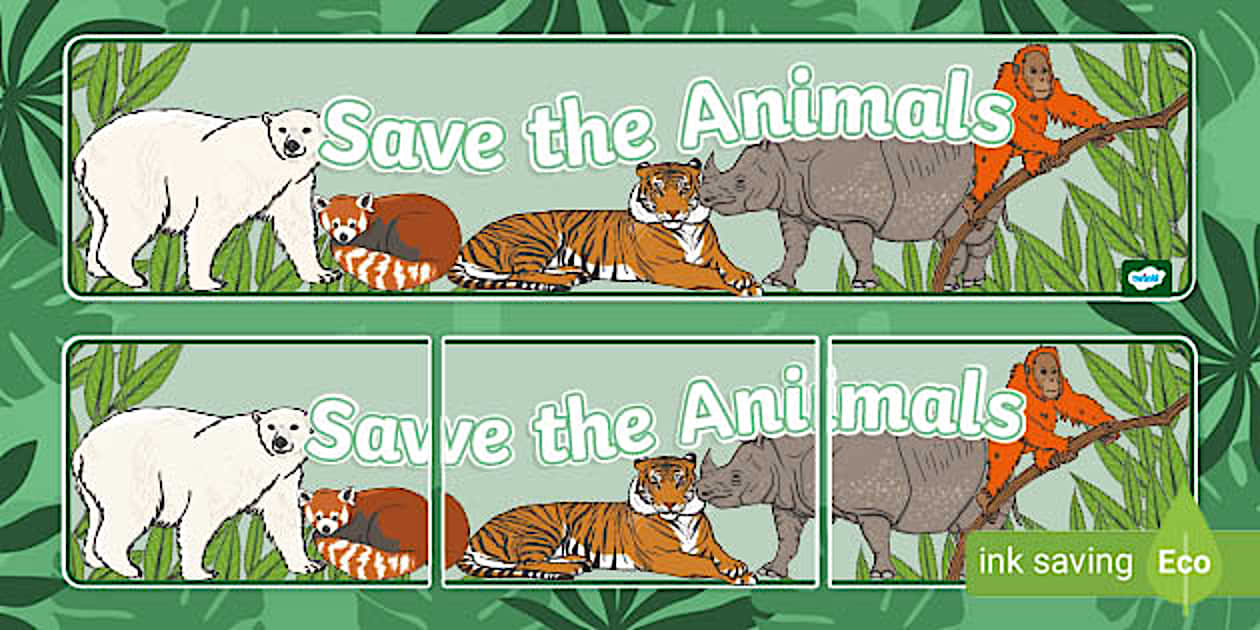 Save the Animals Display Banner (teacher made) - Twinkl