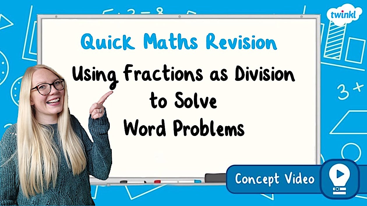 👉 Using Fractions as Division to Solve Word Problems | KS2 Maths Concept Video
