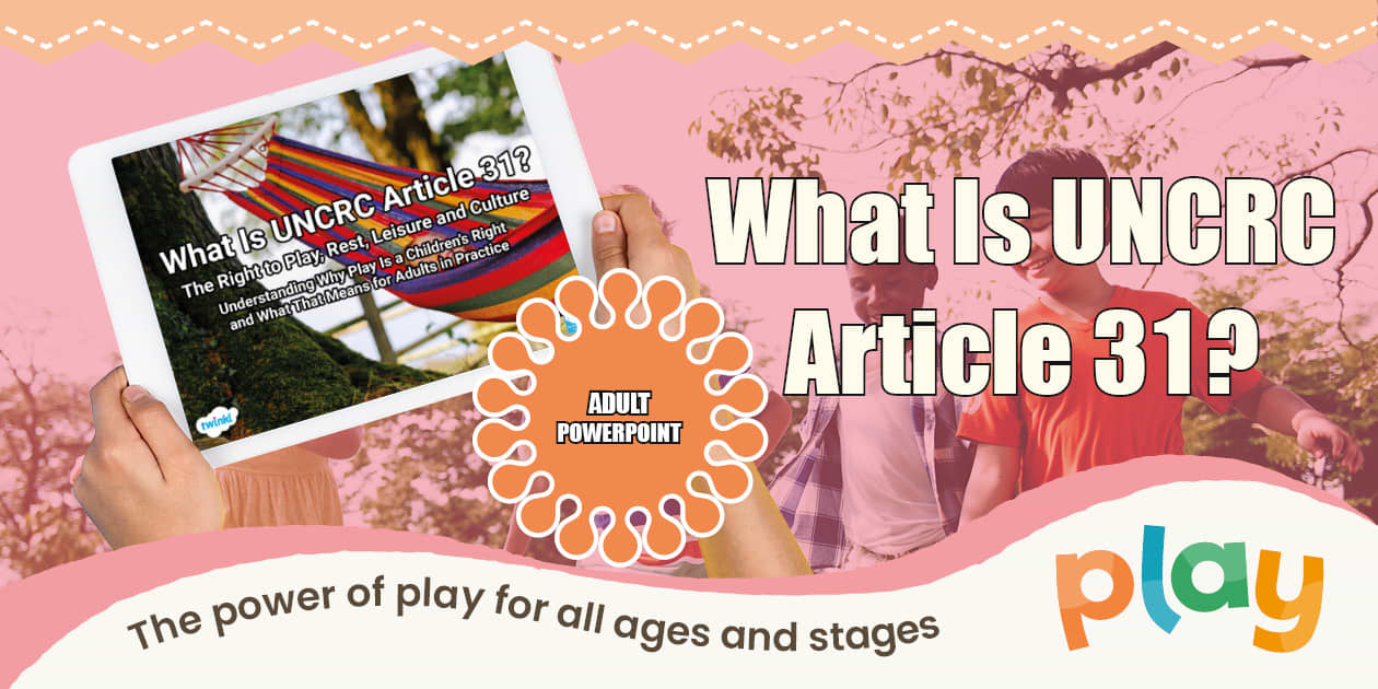 What Is UNCRC Article 31? Adult PowerPoint