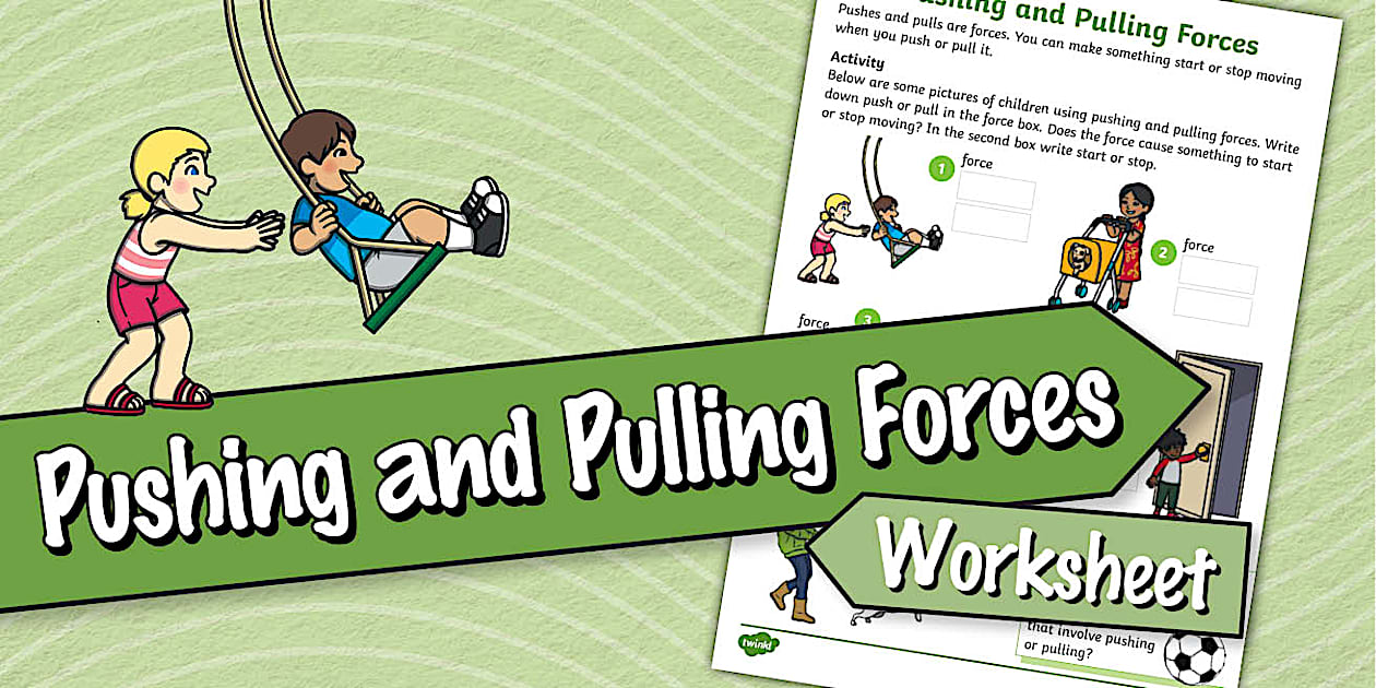 Forces Push Or Pull Worksheet - Science - 3-4