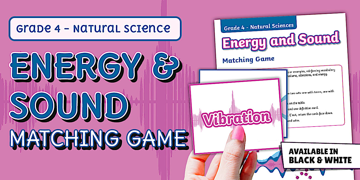 Grade 4 - Natural Sciences - Energy & Sound - Matching Game