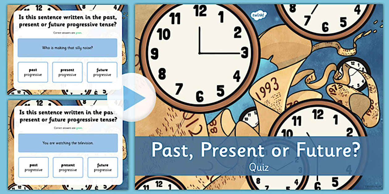 Past, Present or Future Progressive Quiz - Twinkl