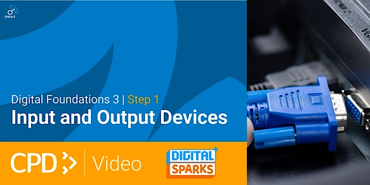 Digital Sparks: Digital Foundations 3: CPD in 3 Video:Step 1
