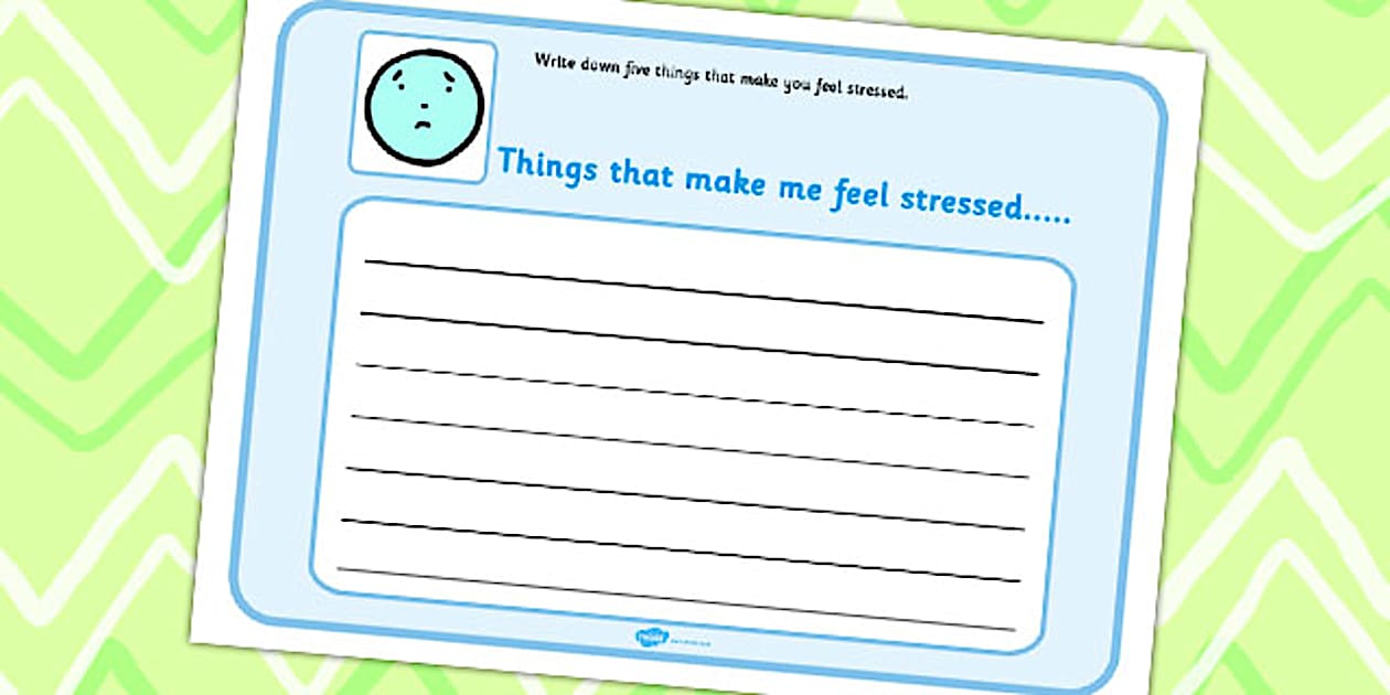 5 Things That Make You Feel Stressed Writing Frame - Twinkl