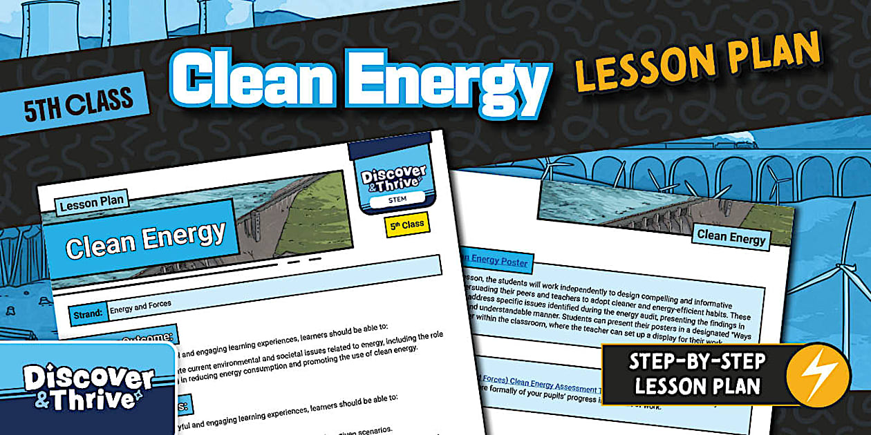 STEM (Energy and Forces) Clean Energy Lesson Plan (5th Class)