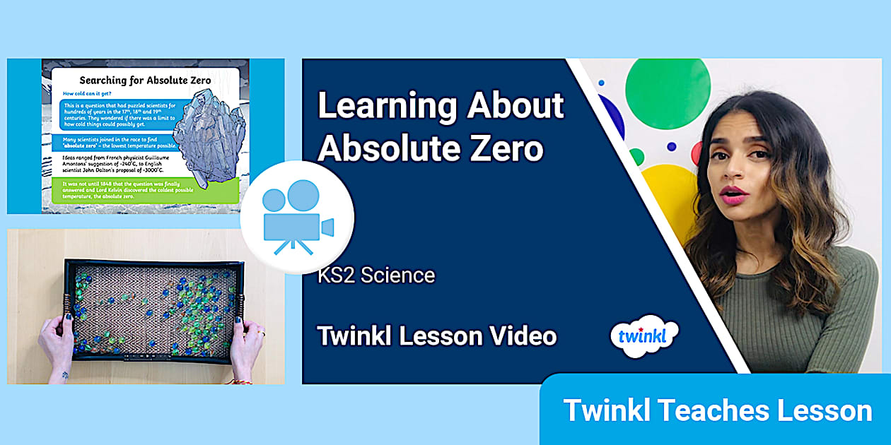 KS2 (Ages 7-11) Science: Absolute Zero Video Lesson - Twinkl