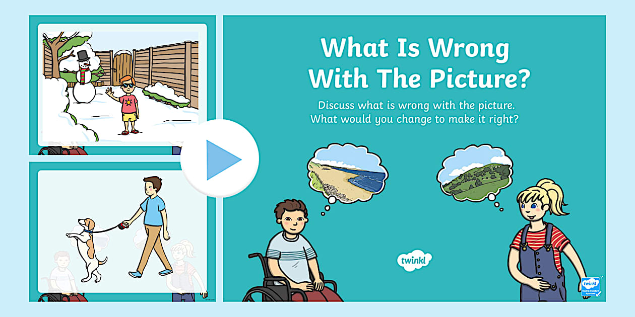 What Is Wrong with the Picture? PowerPoint - Twinkl