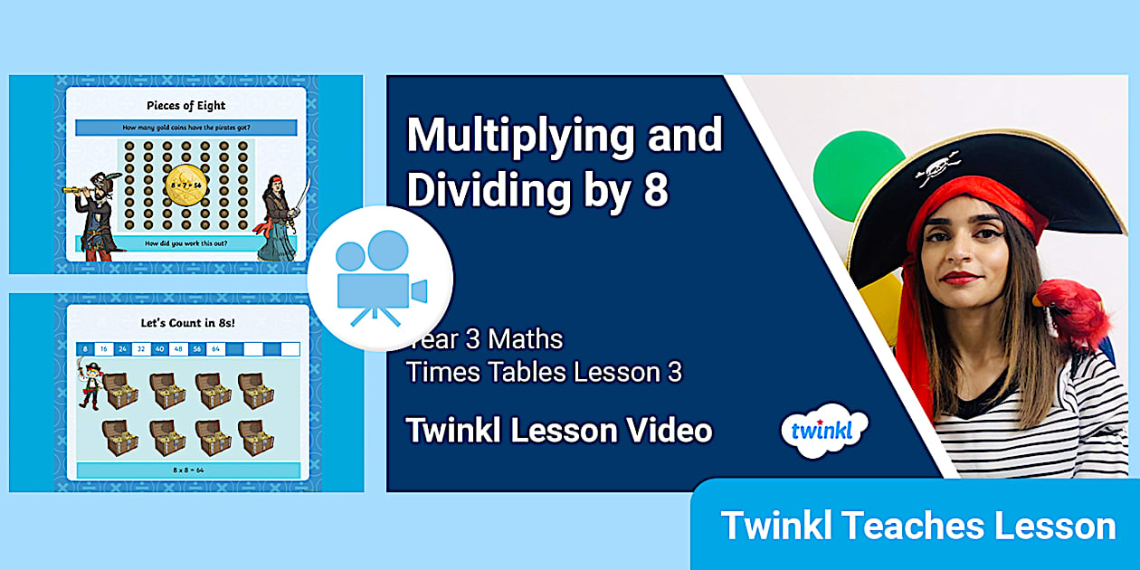 👉 Multiplying and Dividing by 8 Video Lesson - Twinkl