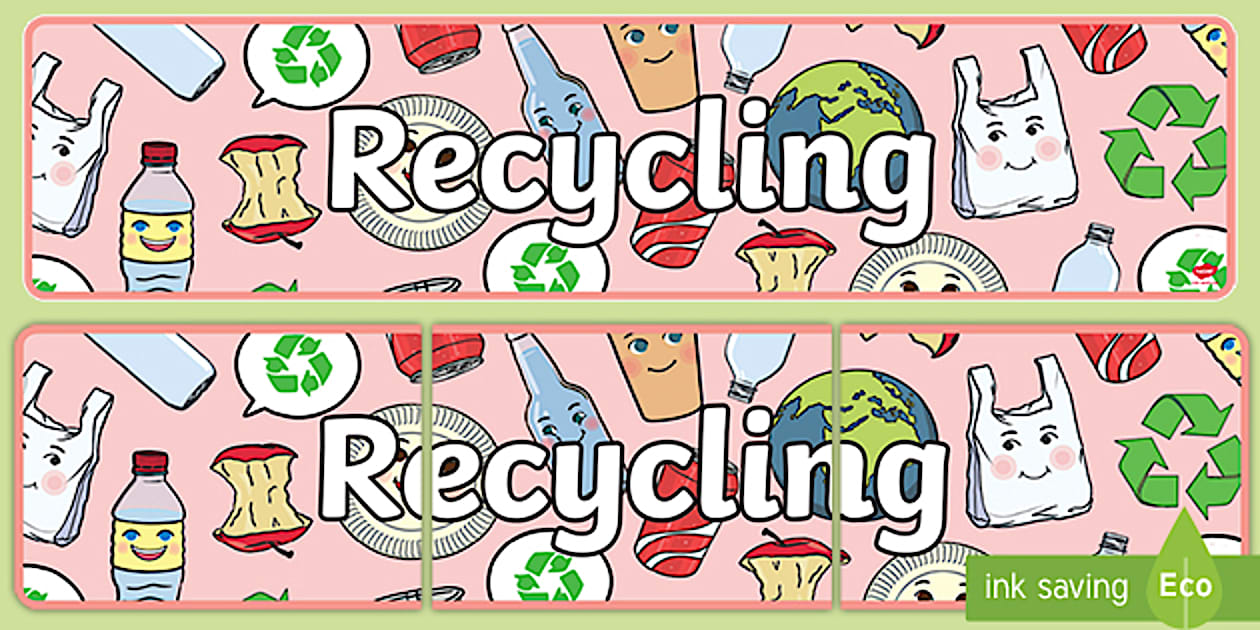 Recycle Banner - PDF Display Banner (teacher made) - Twinkl