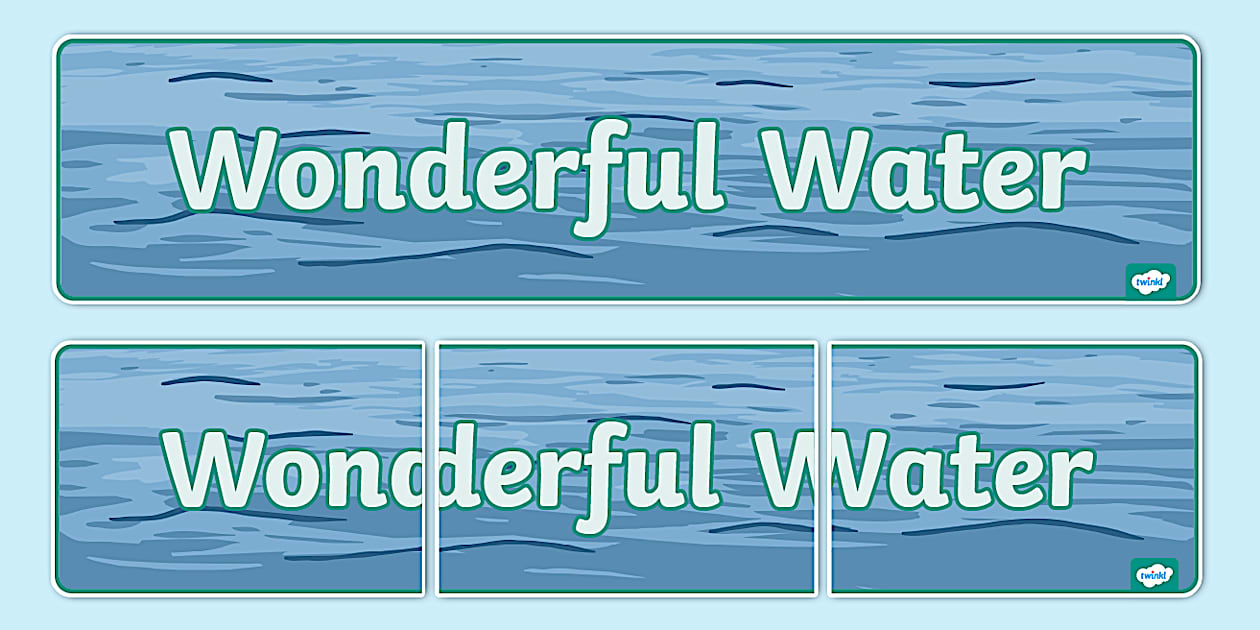 Wonderful Water Display Banner (Teacher-Made) - Twinkl