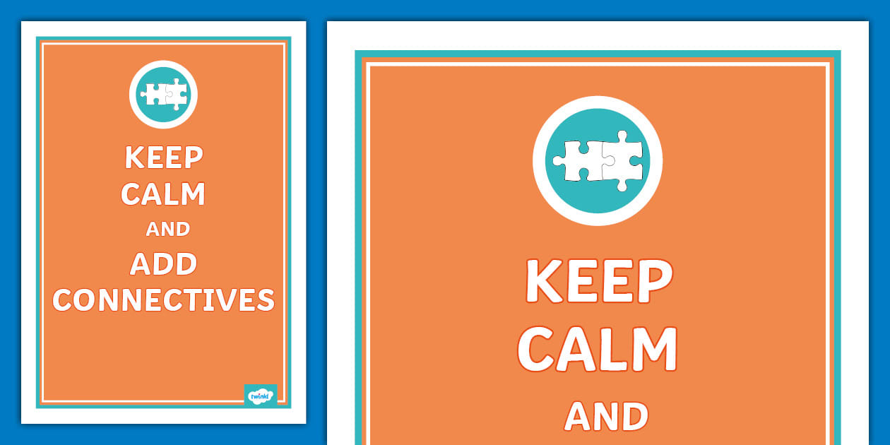 Keep Calm and Add Connectives Poster (teacher made) - Twinkl