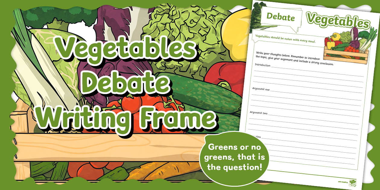Vegetables Debate Writing Frame