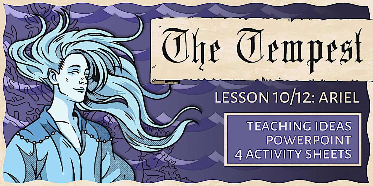 KS3 The Tempest Lesson 10: Ariel (teacher made) - Twinkl