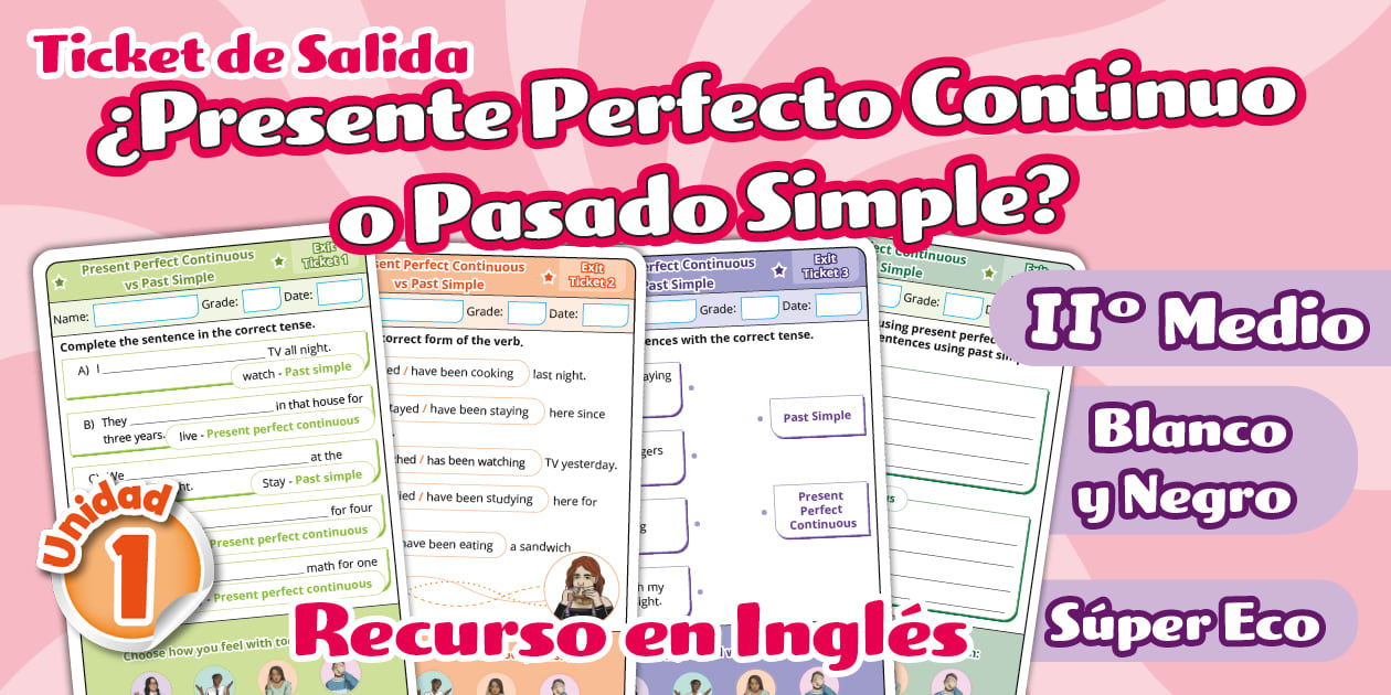 Ticket de Salida |Presente Perfecto Continuo | Pasado Simple