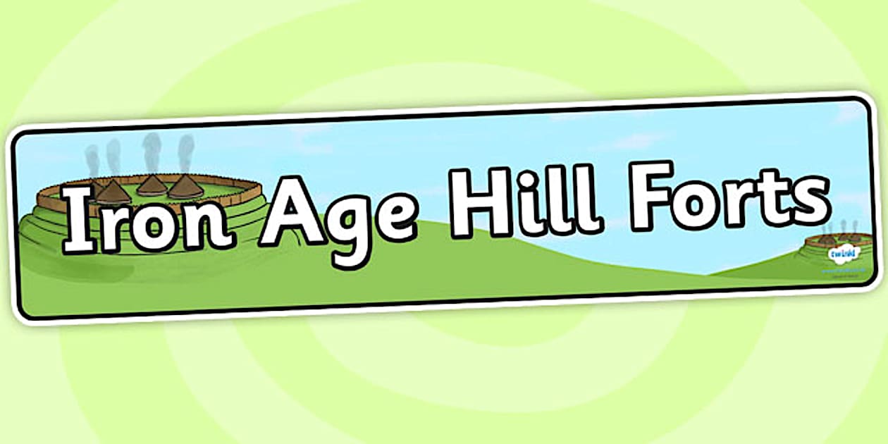 Iron Age Hill Forts Display Banner (teacher made) - Twinkl