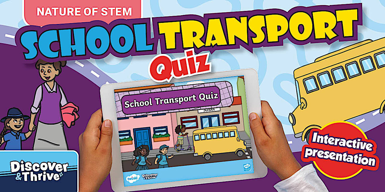 STEM (Nature of STEM) School Transport Quiz (teacher made)