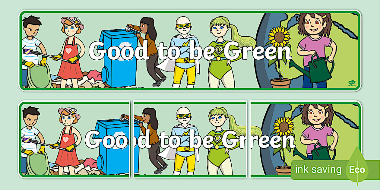 👉 Good to Be Green Display Banner (teacher made) - Twinkl