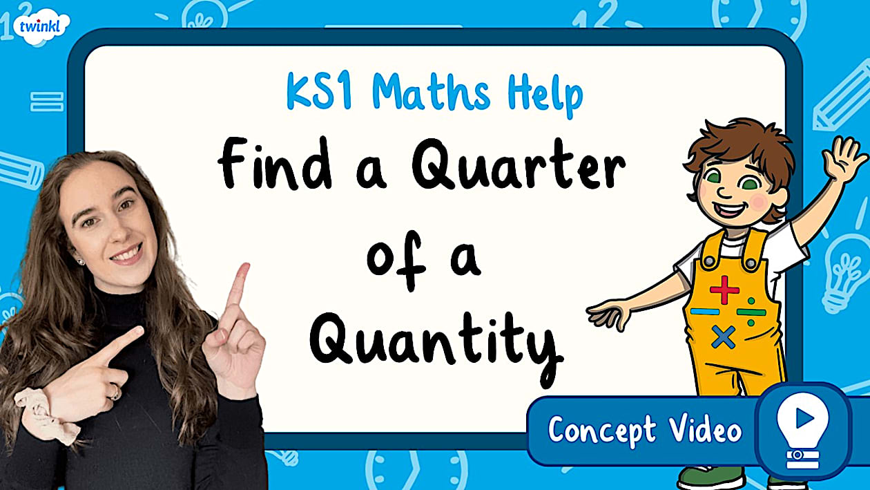👉 Find a Quarter of a Quantity | KS1 Maths Concept Video