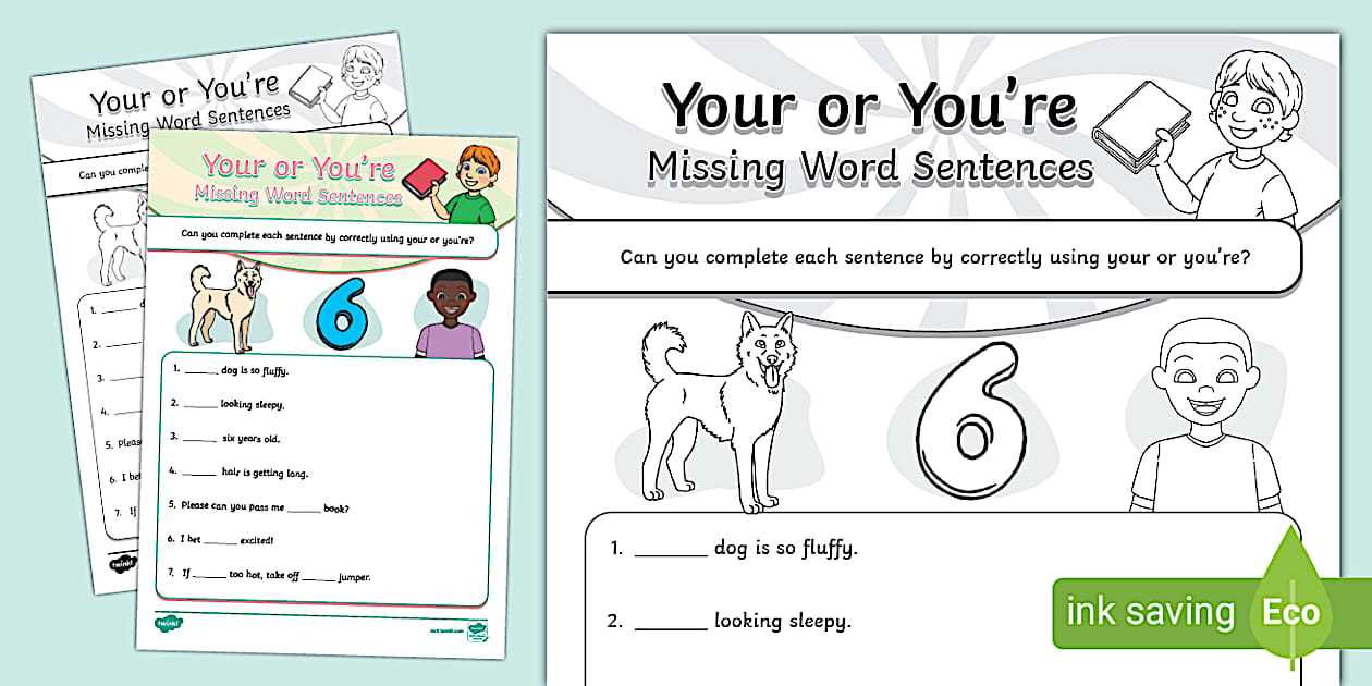 Your or You're Homophone Missing Word Sentences - Twinkl