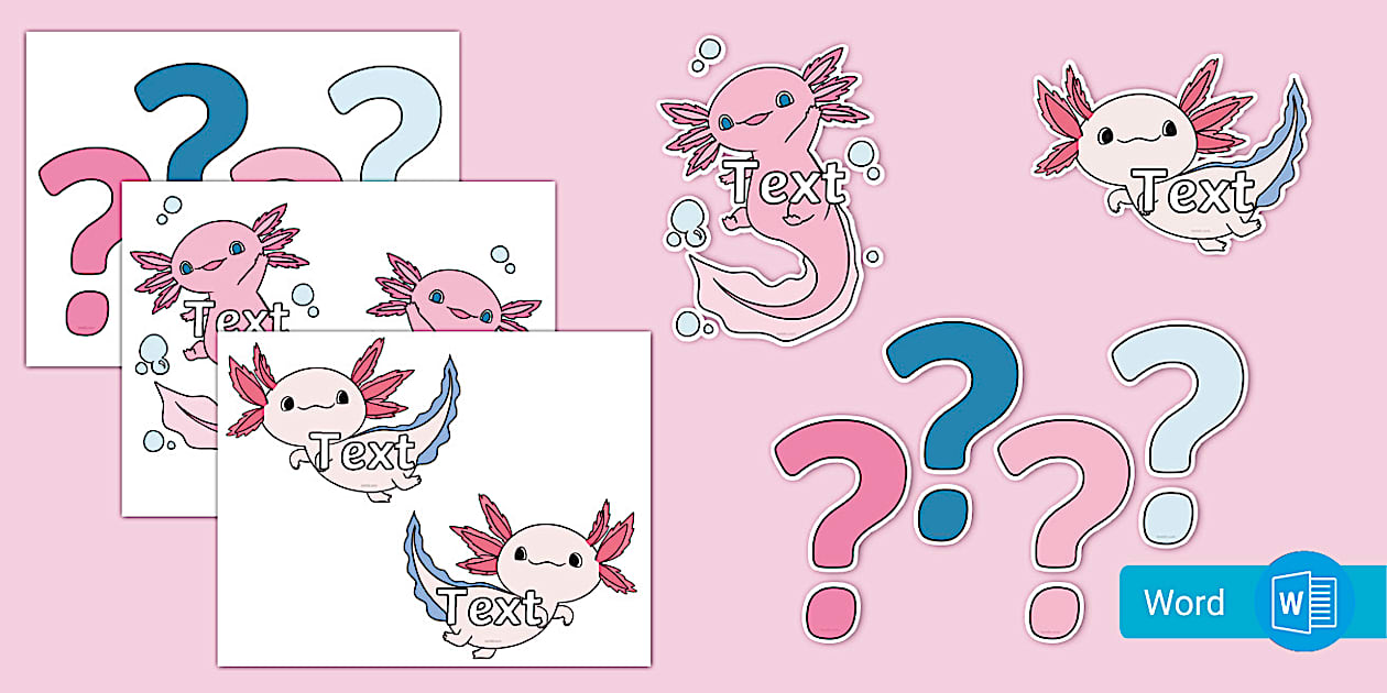 Be Curious! Axolotl Questions Cutouts (teacher made)