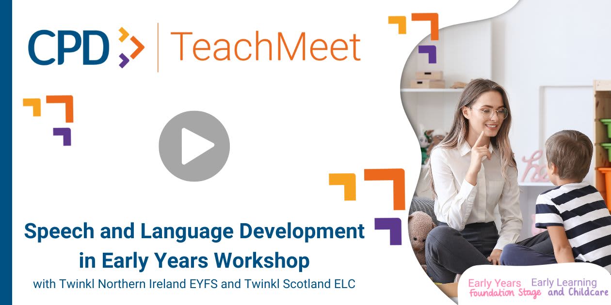 TeachMeet - Speech and Language Development in Early Years Workshop
