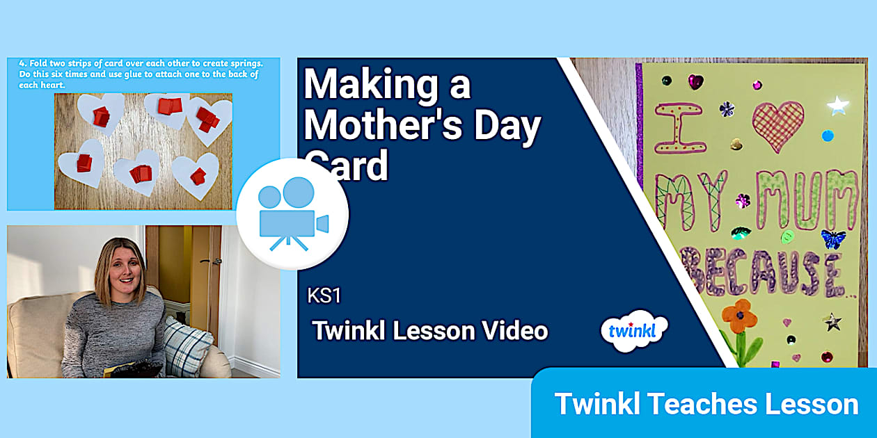 KS1 (Ages 5-7): Mother's Day Card Video Lesson - Twinkl