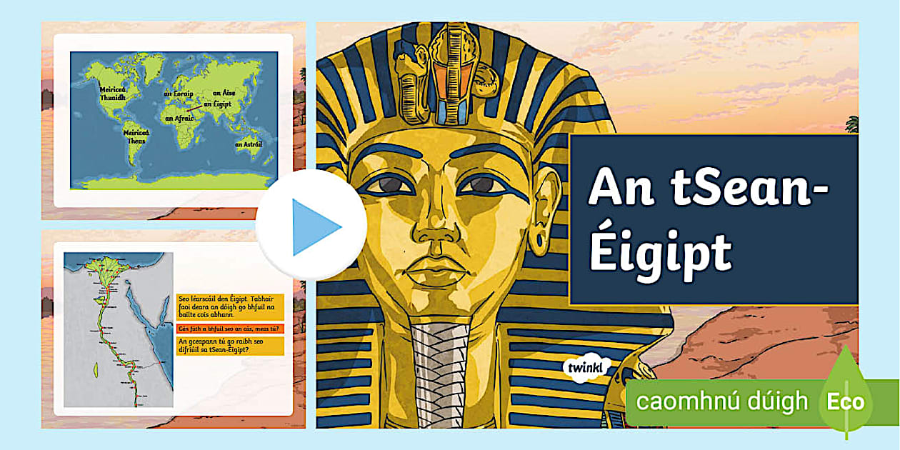 An tSean-Éigipt (PowerPoint). Ancient Egypt (Powerpoint).