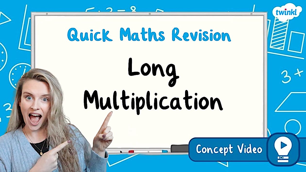 👉 Long Multiplication | KS2 Maths Concept Video - Twinkl