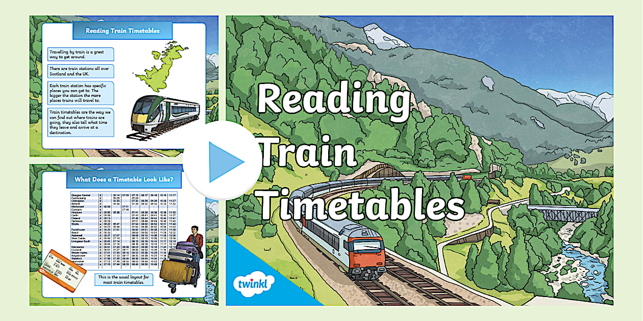 Life Skills: Reading a Train Timetable PowerPoint - Twinkl