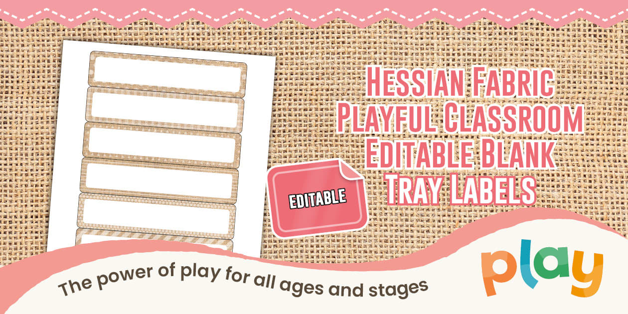 Hessian Fabric Playful Classroom Editable Blank Tray Labels