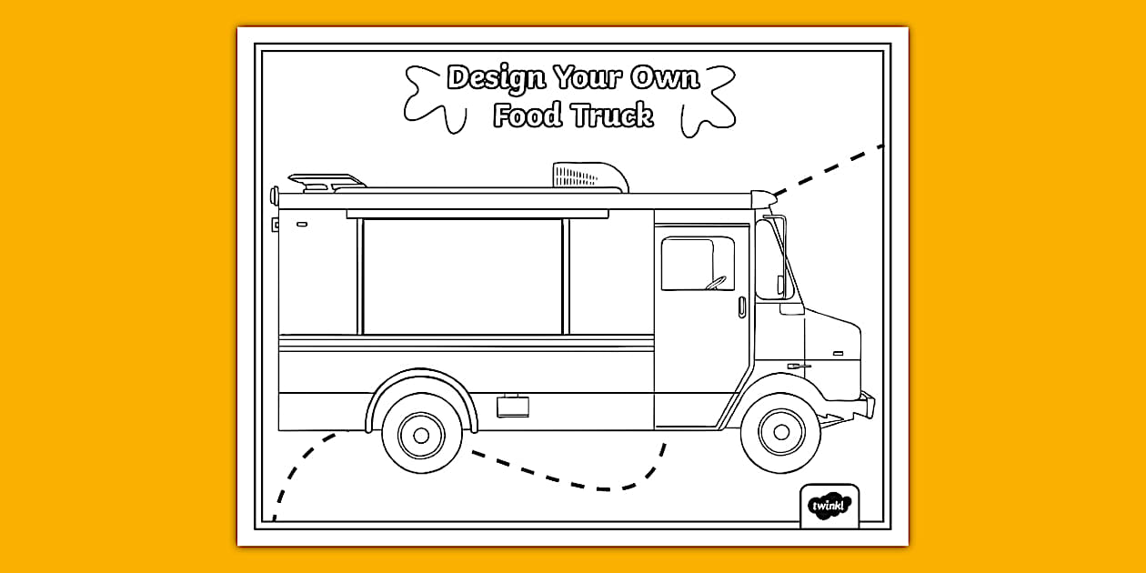 Design Your Own Food Truck (teacher made) - Twinkl