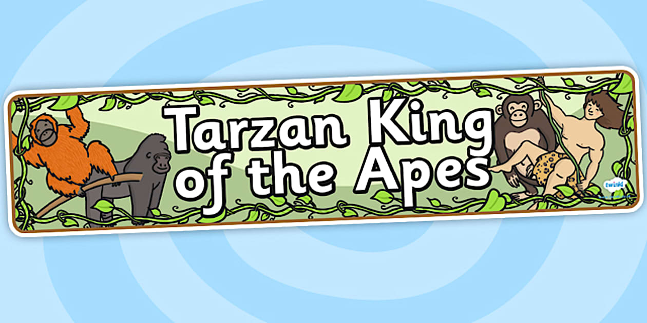 Tarzan King of the Apes Display Banner (teacher made)