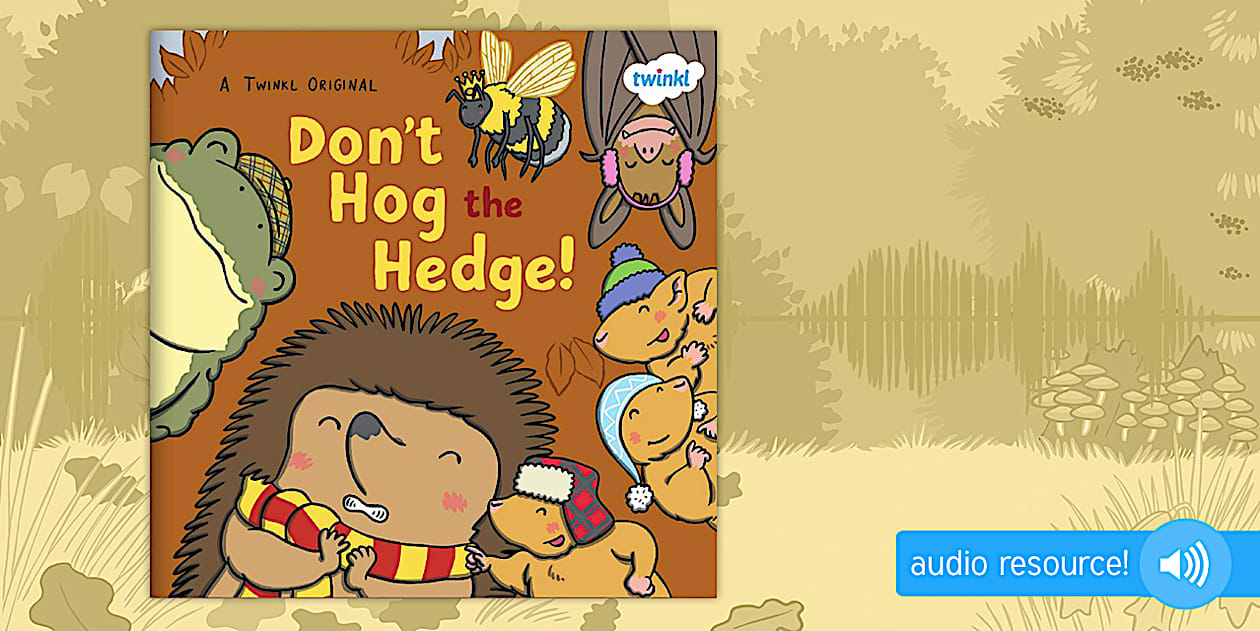 Don't Hog the Hedge | Audiolibro in inglese - Twinkl
