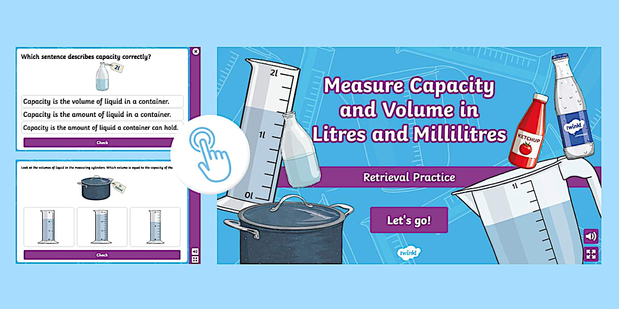👉 Retrieval Practice: Measure Capacity and Volume in Litres and Millilitres