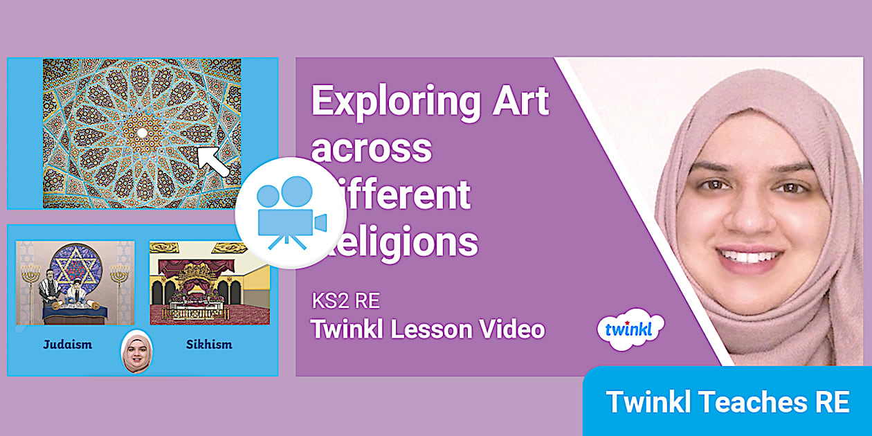 KS2 (Ages 7-11) Interfaith Art Video Lesson - Twinkl