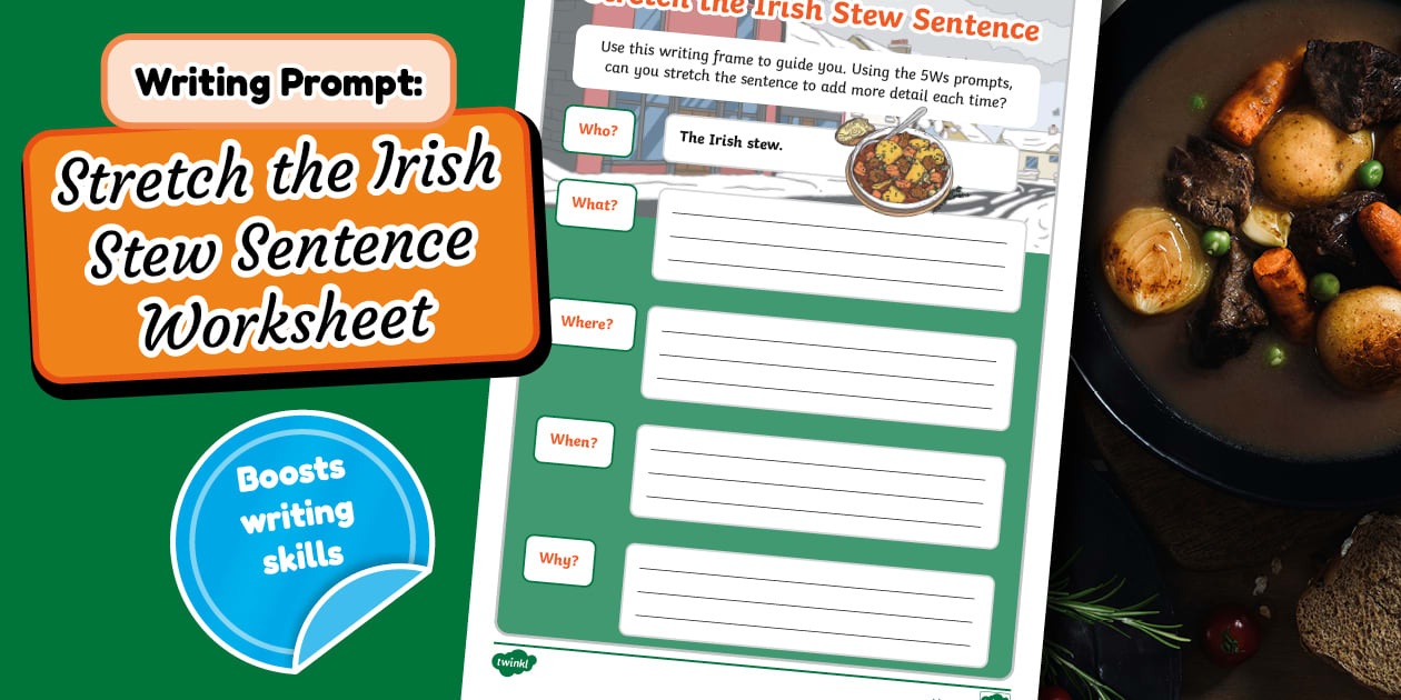 * NEW * Writing Prompt: Stretch the Irish Stew Sentence Worksheet