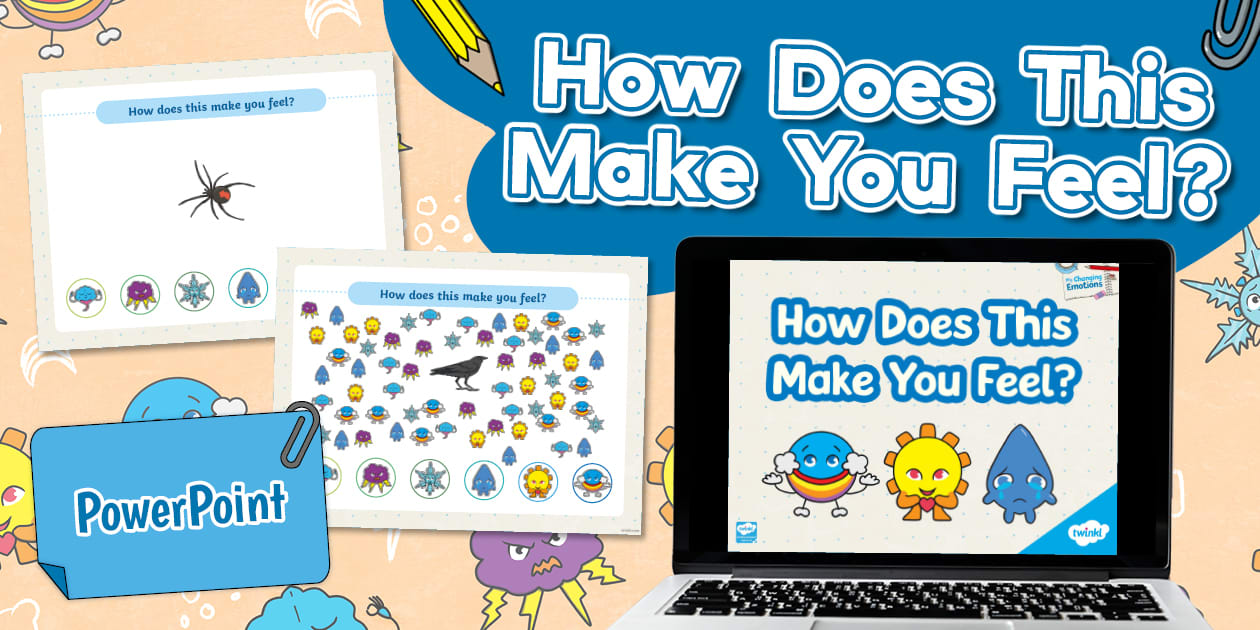 My Changing Emotions - How Does This Make You Feel PowerPoint