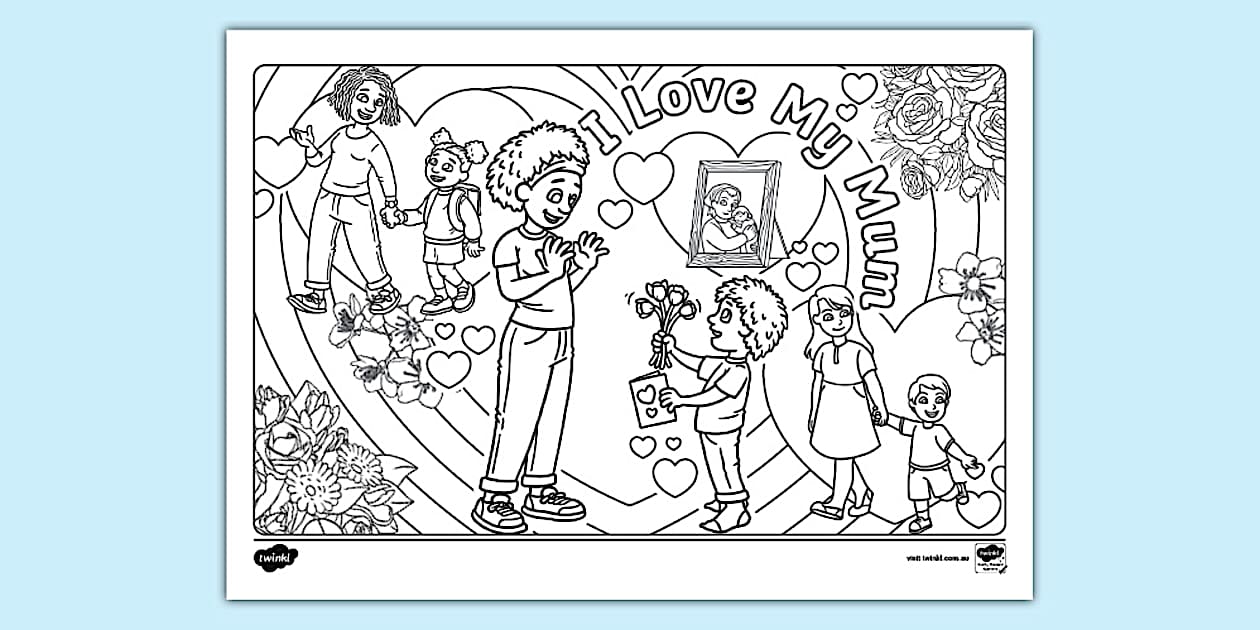 I Love My Mum Colouring Sheet (Teacher-Made) - Twinkl