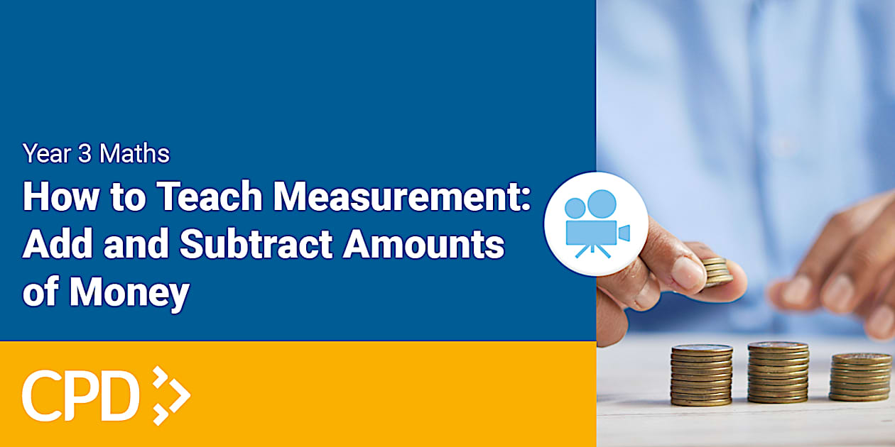 How to Teach Measurement in Year 3: Add and Subtract Amounts of Money Video
