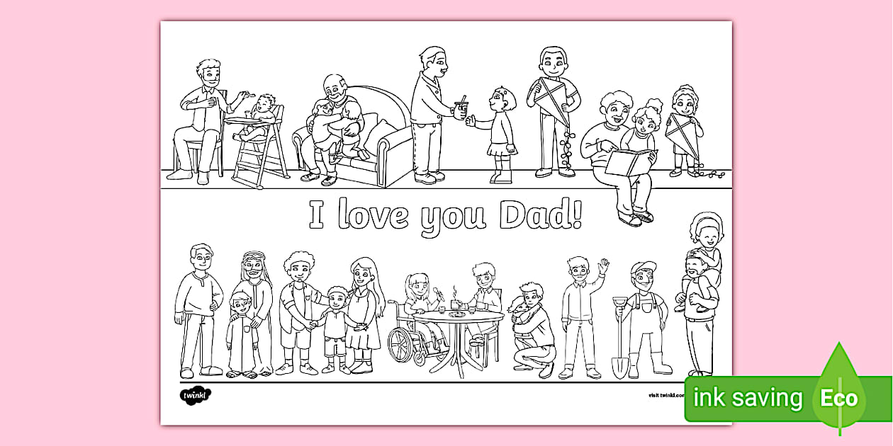 I Love You Dad Colouring Page | KS1 Father's Day - Twinkl