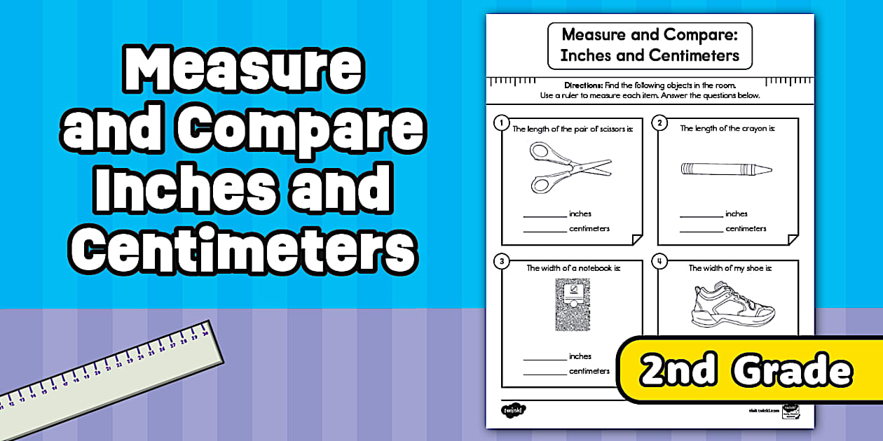 Second Grade Measure and Compare in Inches and Centimeters
